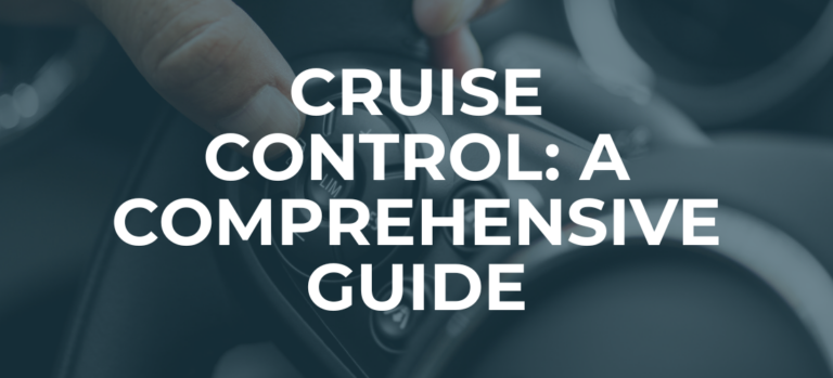 What is Cruise Control? A Comprehensive Guide - Synergy Car Leasing Hub